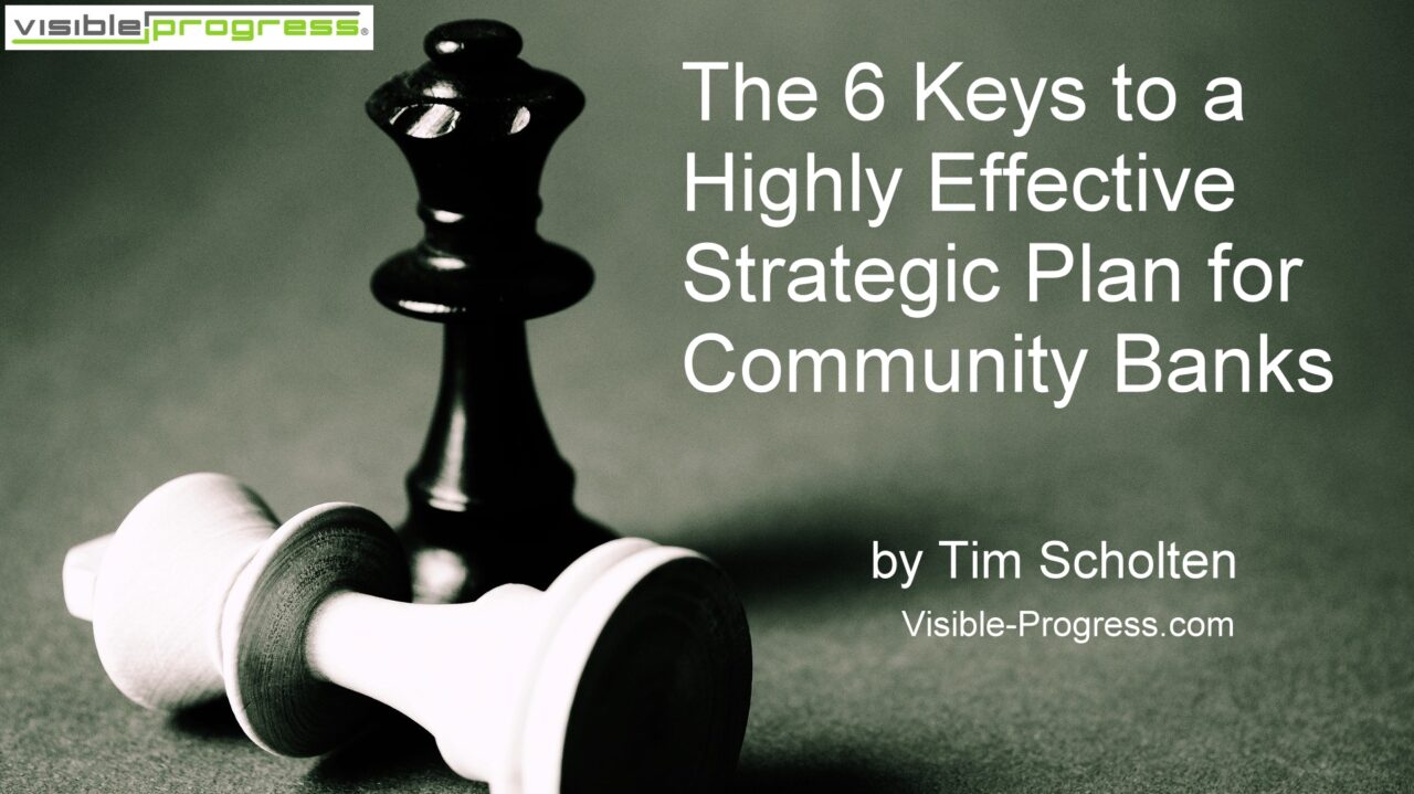 The 6 Keys to a Strategic Plan for Community Banks | Visible Progress